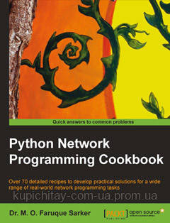Купити Python Network Programming Cookbook, M. O. Faruque Sarker, ціна 599 грн - Prom.ua (ID ...