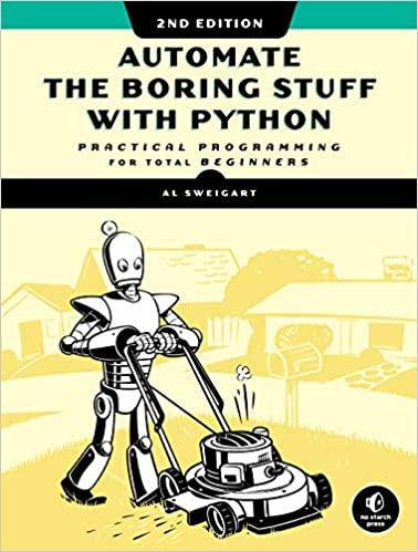 Automate the Boring Stuff with Python, 2nd Edition: Practical Programming for Total Beginners ...