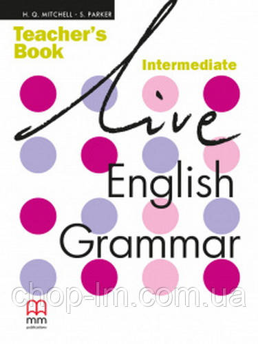 Купити Live English Grammar Intermediate teacher's Book (Mitchell ...