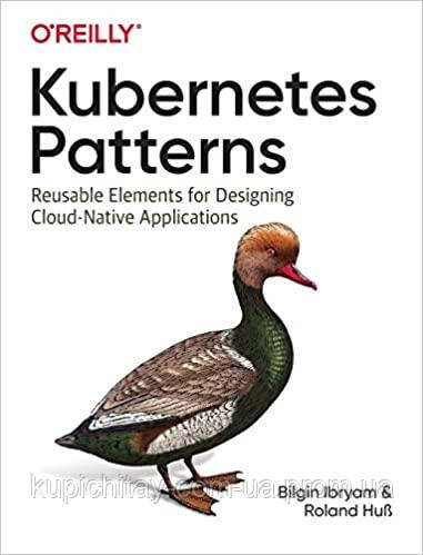 Kubernetes Patterns: Reusable Elements for Designing Cloud-Native ...