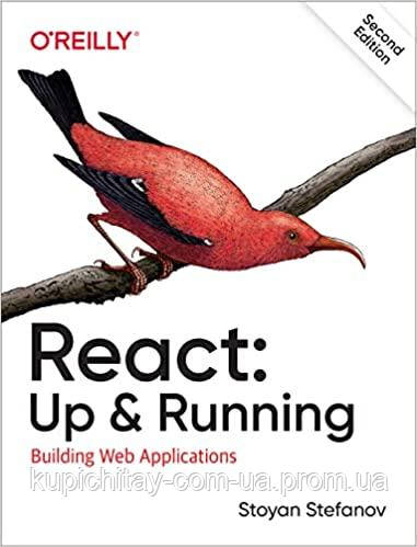 React: Up & Running: Building Web Applications 2nd Edition, Stoyan Stefanov, цена 902 грн — Prom ...