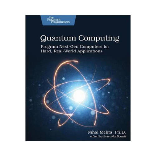 Quantum Computing. 1st Ed. Nihal Mehta (english) (ID#1693131241), ціна: 1700 ₴, купити на Prom.ua
