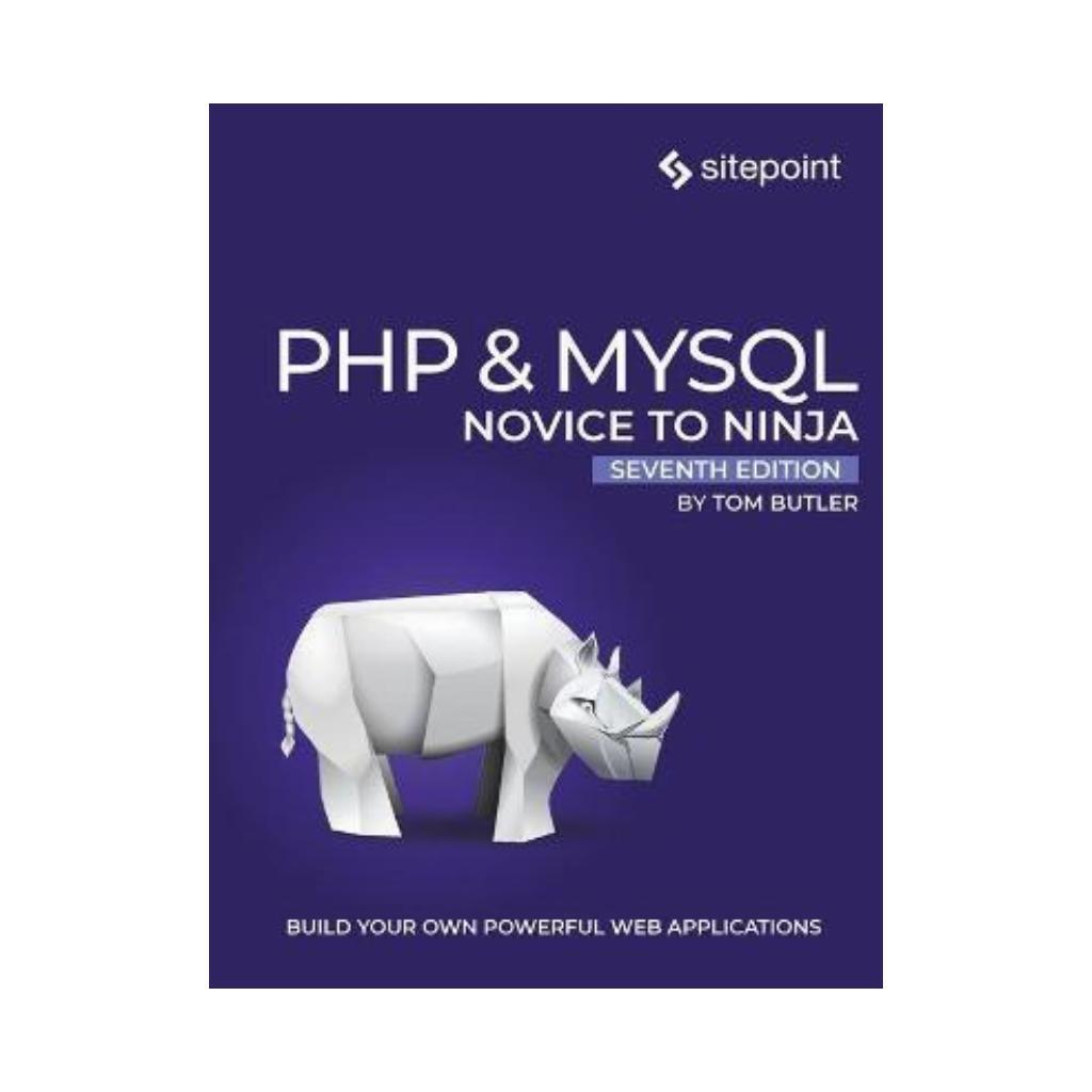 Купить PHP & MySQL: Novice to Ninja. 7th Ed. Tom Butler (english), цена 2000 ₴ — Prom.ua (ID ...