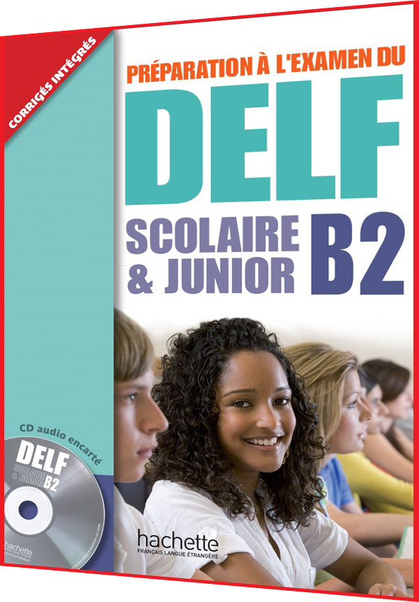 DELF B2: Scolaire et Junior Livre. Книга з підготовки до іспиту з ...