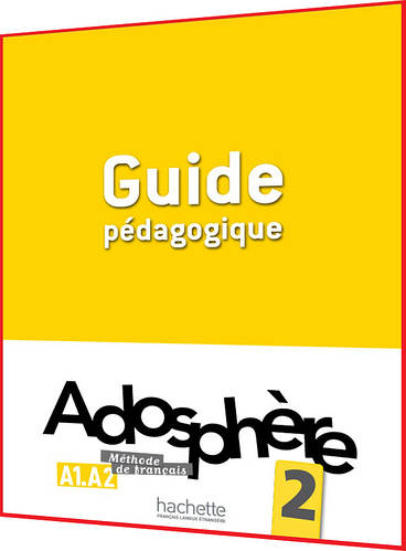 Adosphère 2. Guide pédagogique. Книга для вчителя французьскої мови ...