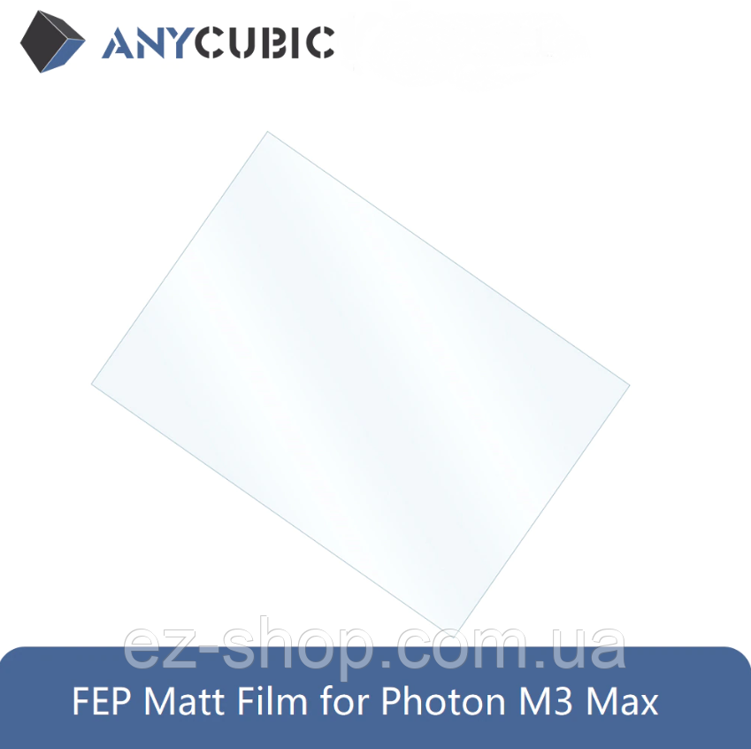 Anycubic Тефлоновая FEP Matt пленка 390х263мм Photon M3 Max, цена 599 ...
