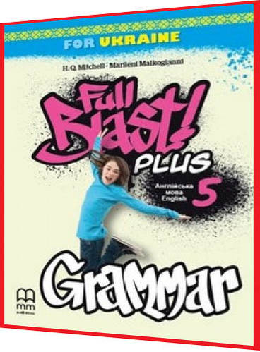 Full Blast Plus for Ukraine 5 нуш. Зошит з граматики до підручника ...
