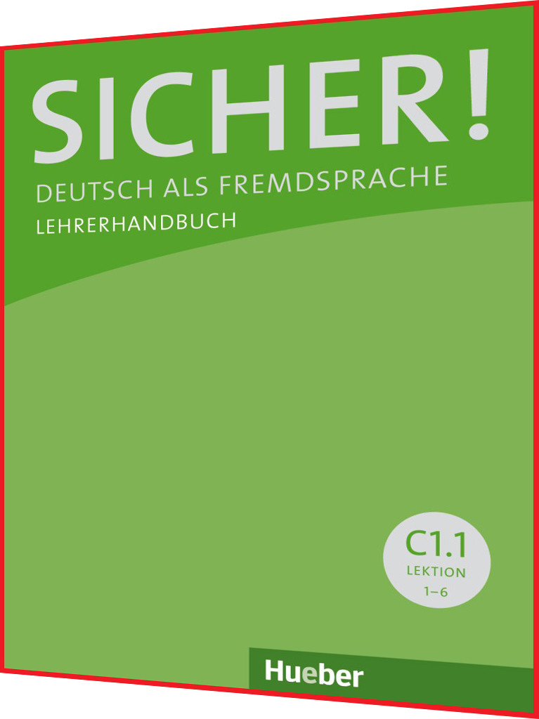 Купити Sicher! C1.1. Lehrerhandbuch. Книга для вчителя німецької мови. Hueber, ціна 439.50 грн ...