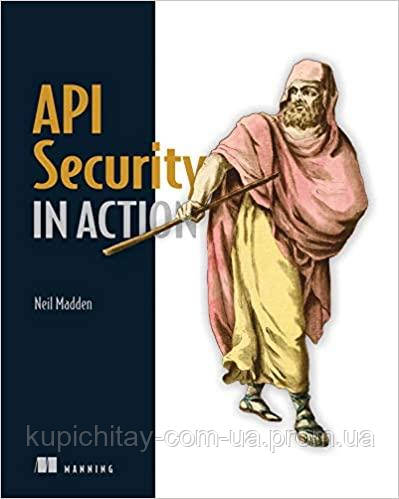 API Security In Action, Neil Madden — Купить Недорого на Bigl.ua ...