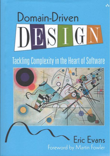 Domain-Driven Design: Tackling Complexity in the Heart of Software (ID ...