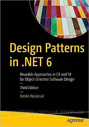 Design Patterns in .NET 6: Reusable Approaches in C# and F# for Object ...
