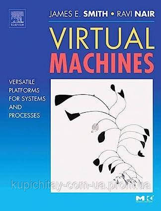 Купить Virtual Machines: Versatile Platforms for Systems and Processes ...
