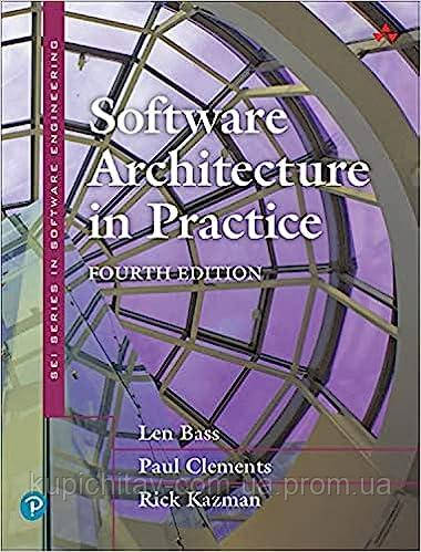 Software Architecture in Practice 4th Edition (SEI Series in Software ...
