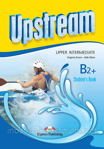 Купить Upstream. Upper-Intermediate B2+.New.Student's Book. в Киеве от компании "Интернет ...