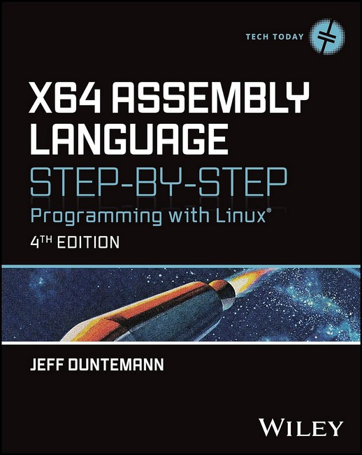 X64 Assembly Language Step-by-Step: Programming with Linux (Tech Today) 4th Edition (ID ...