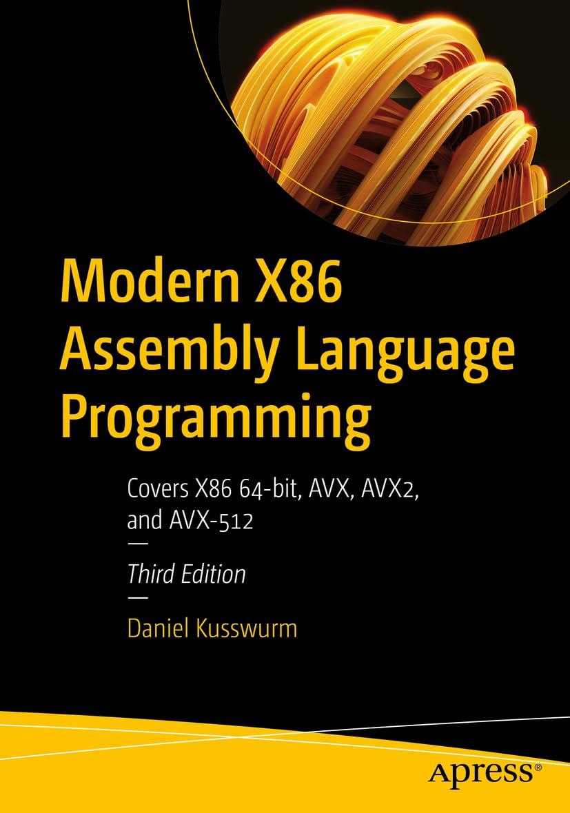 Modern X86 Assembly Language Programming: Covers X86 64-bit, AVX, AVX2, and AVX-512 3rd ed ...