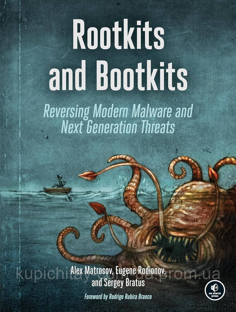 Rootkits and Bootkits: Reversing Modern Malware and Next Generation ...