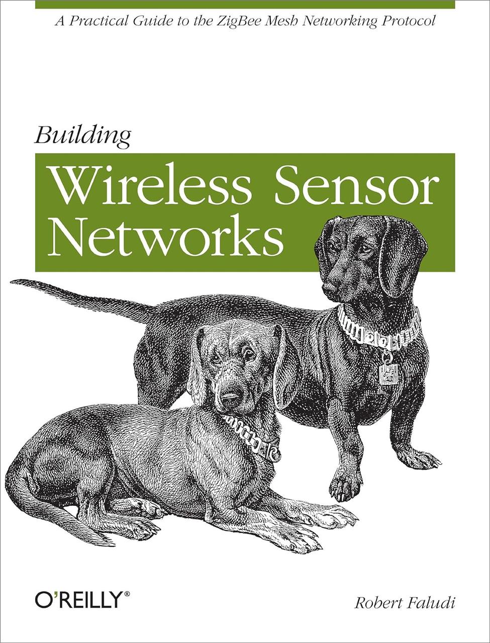 Building Wireless Sensor Networks: with ZigBee, XBee, Arduino, and Processing, Robert Faludi (ID ...