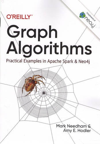 Graph Algorithms: Practical Examples in Apache Spark and Neo4j 1st ...