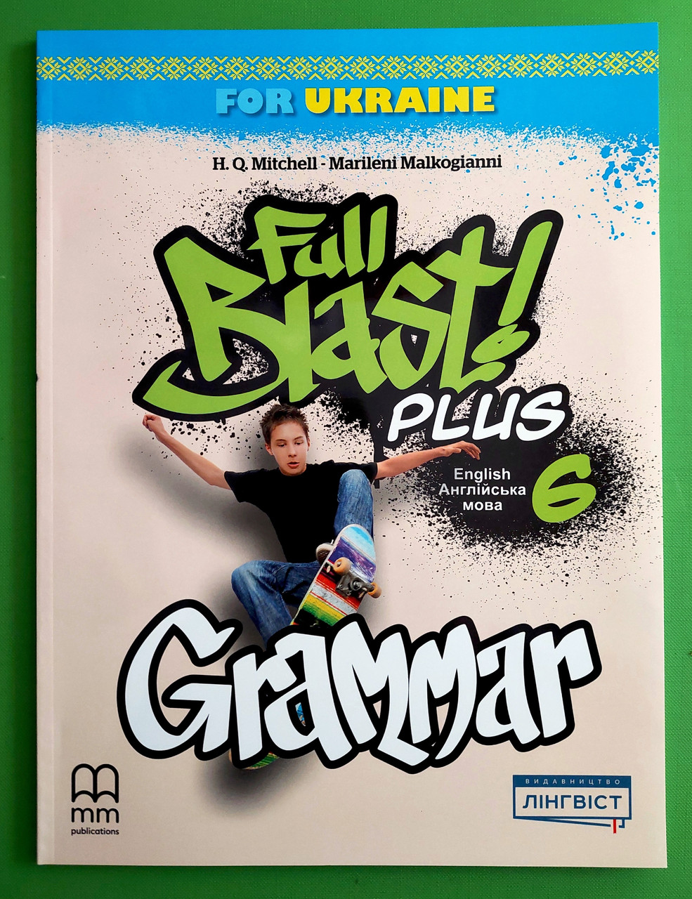 Full Blast Plus For Ukraine 6 Grammar H. Q. Mitchell MM Publications Лінгвіст 204 ₴ — Купити на ...