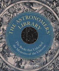 The Astronomers' Library: The Books that Unlocked the Mysteries of the Universe, цена: 1596 ...