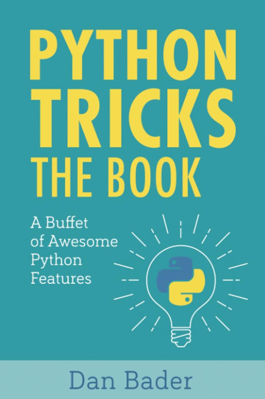 Python Tricks: A Buffet of Awesome Python Features, Dan Bader, ціна ...