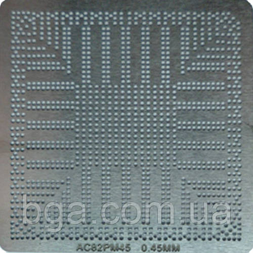 Трафарет BGA Intel AC82GL40 SLGGM, AC82GM45 SLB94, AC82PM45 SLB97 0 ...
